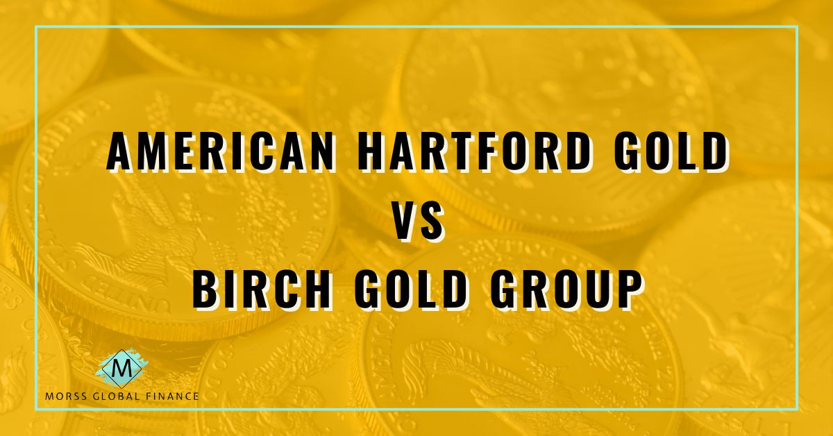 American Hartford Gold vs. Birch Gold Group